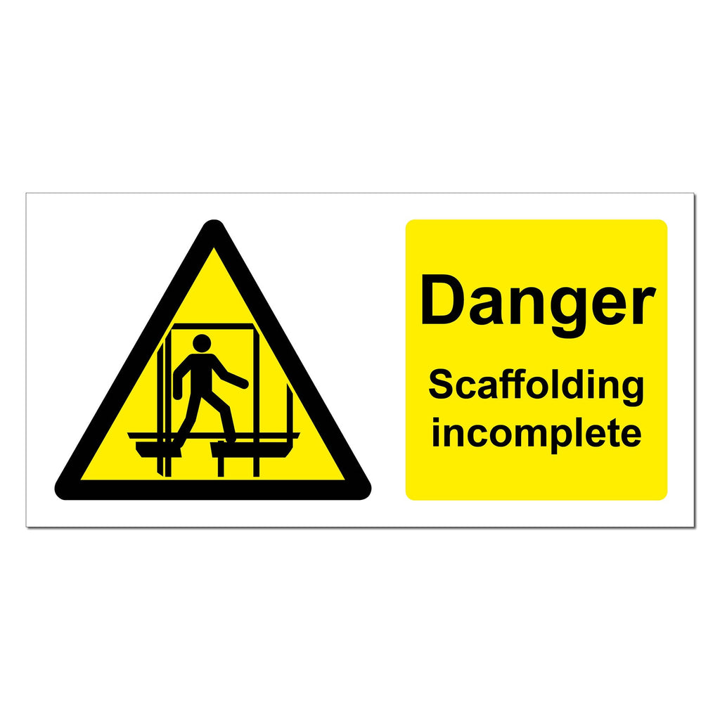 Danger Scaffolding Incomplete Safety Sign – Make Safety Visible UK