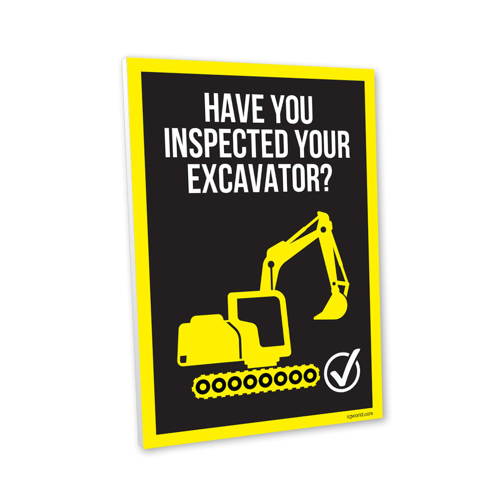 Have You Inspected Your Excavator? Foamex Sign – Make Safety Visible UK